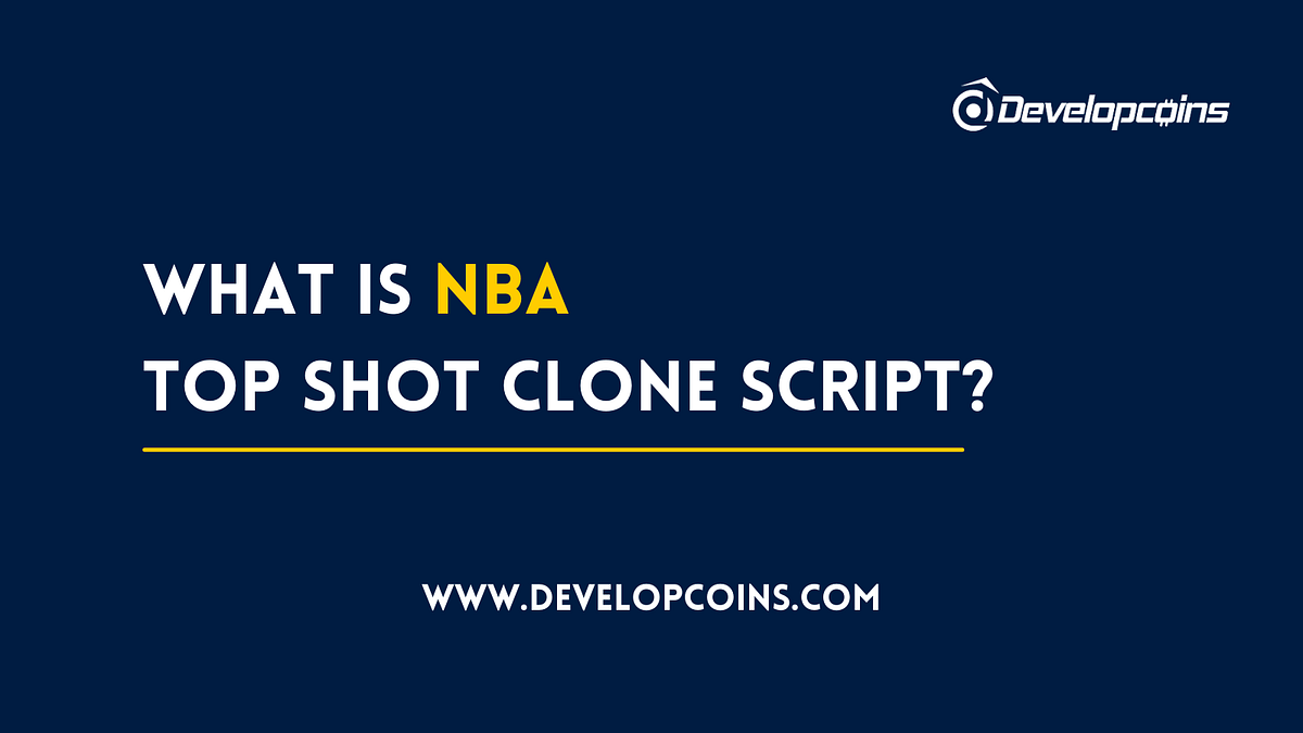 What is NBA Top Shot Clone Script? | by Ancyfrank | Medium