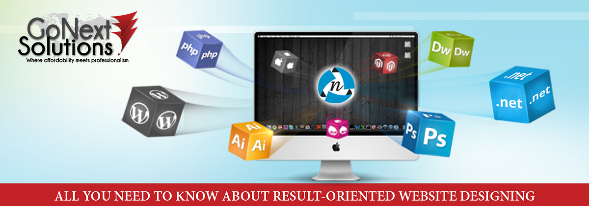 All You Need to Know About Result-oriented Website Designing | by ...