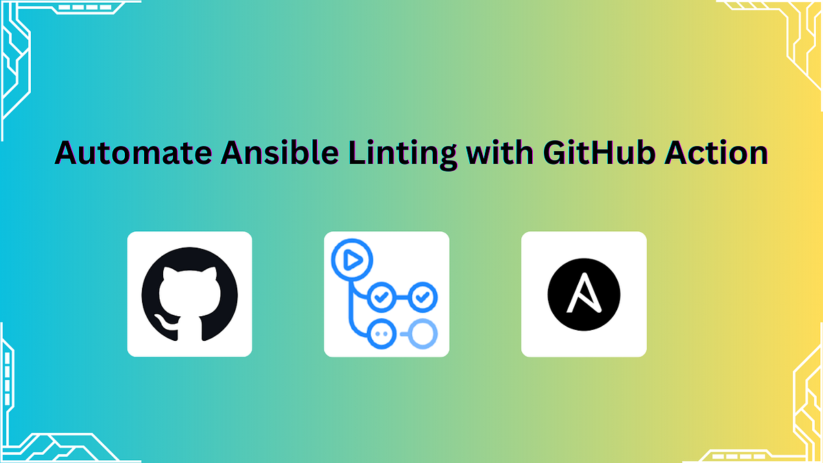 Automate Ansible Linting with GitHub Action | by Nikhil Kumar | techbeatly | Medium