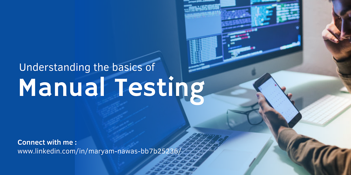 A Beginner’s Guide to Manual Testing: Essential QA Concepts | by Maryam ...