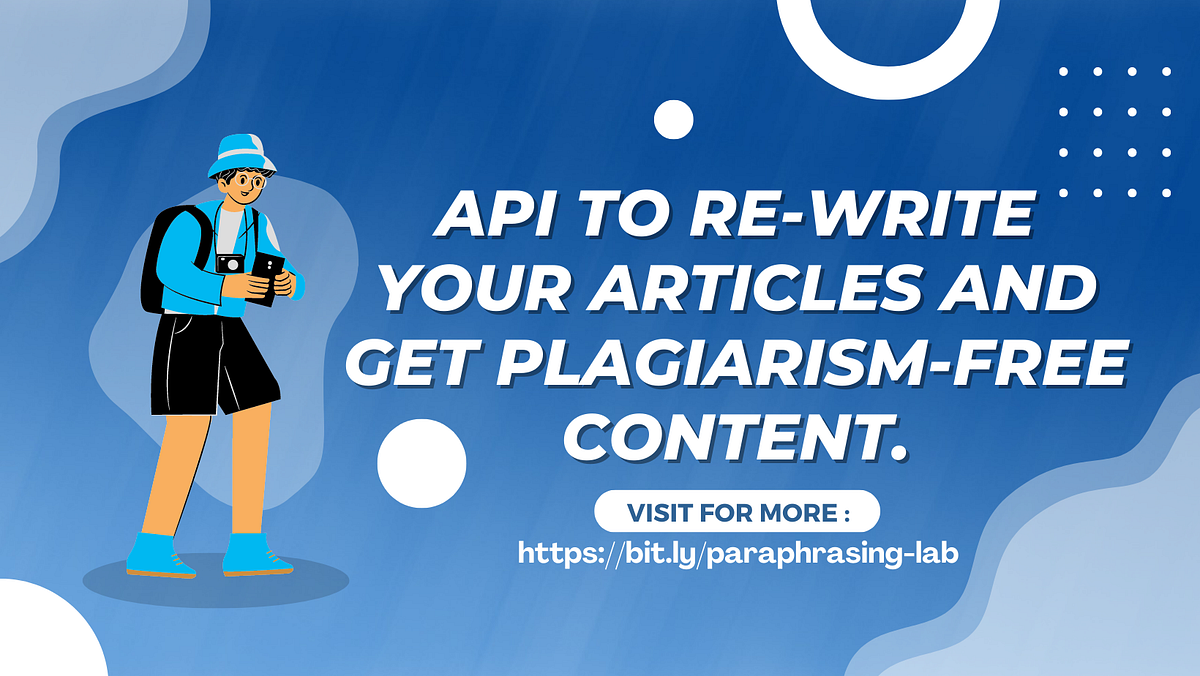 Best API to Re-write your articles and get plagiarism-free content. | by API Lab | Medium