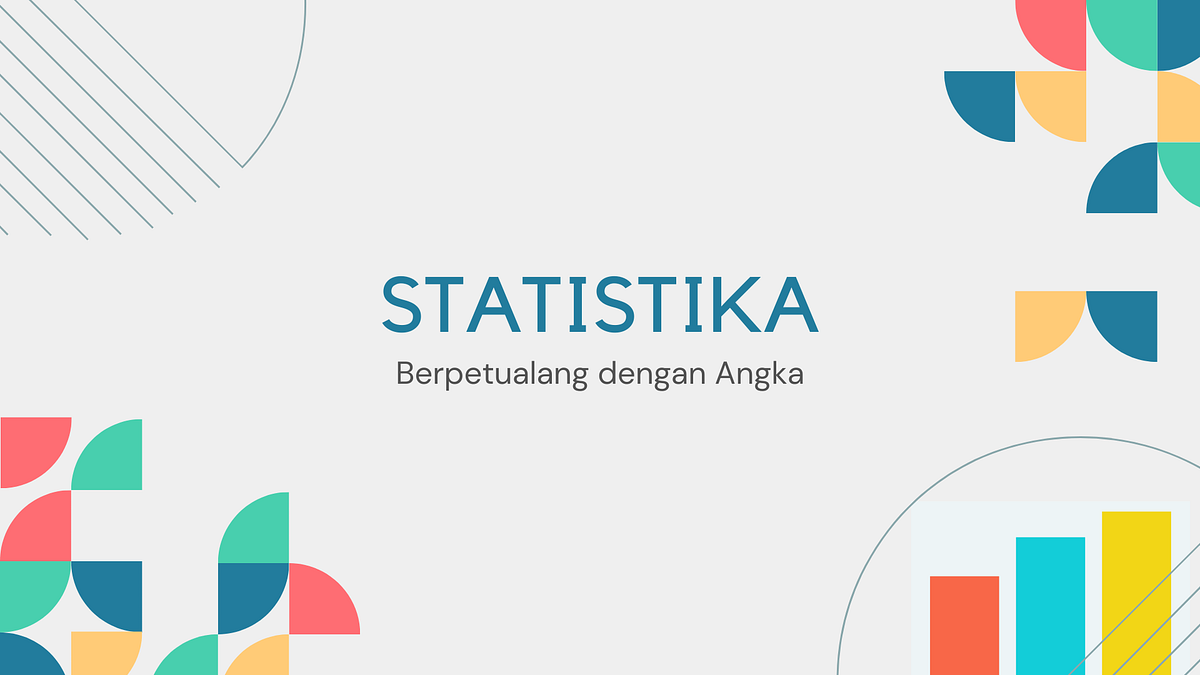 Arti Sebuah Angka: Petualangan Awal dalam Statistika | by Fachrul Alam ...