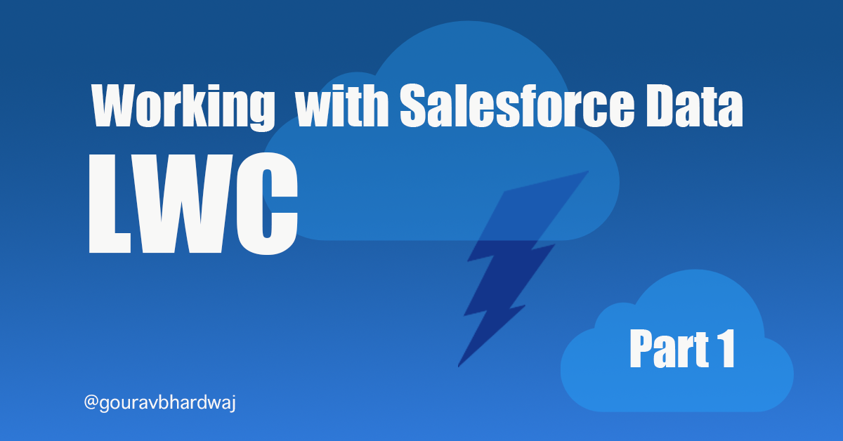 Easy Guide: Ways to Create & Fetch Record Data in Lightning Web Component, lightning-record-edit ...