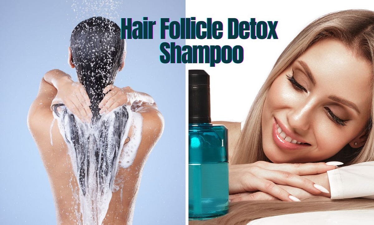 Hair Follicle Detox Shampoo: Ultimate Cleanse Secrets | by Writer, SEO ...