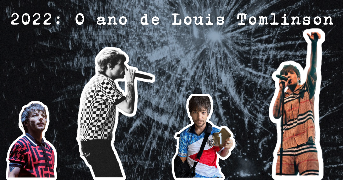 2022: O ano de Louis Tomlinson. Por Equipe Meraki 369 | by Meraki 369 | Medium