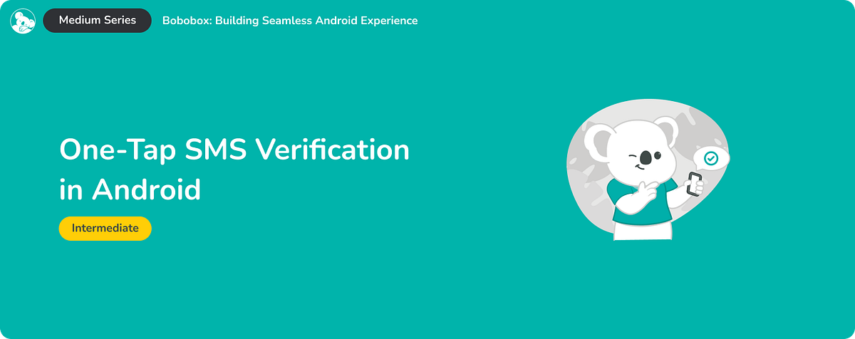 One-Tap SMS Verification in Android | by M Farhan Majid | Bobobox Engineering | Medium