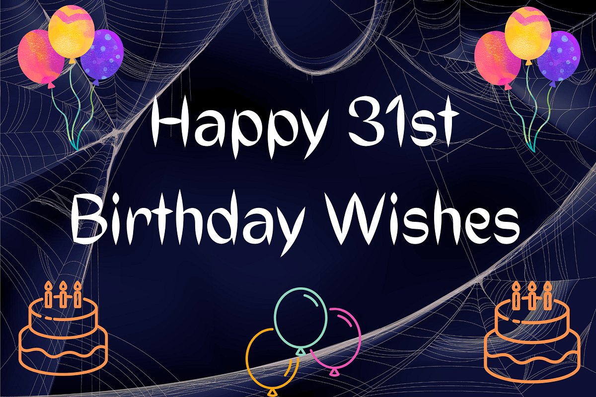 Happy 31st Birthday Wishes, Quotes, and Messages for Family & Love ones ...