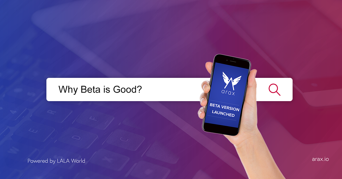 Why Beta is good?. Why go Beta first? For a start-up… | by LaLa World ...