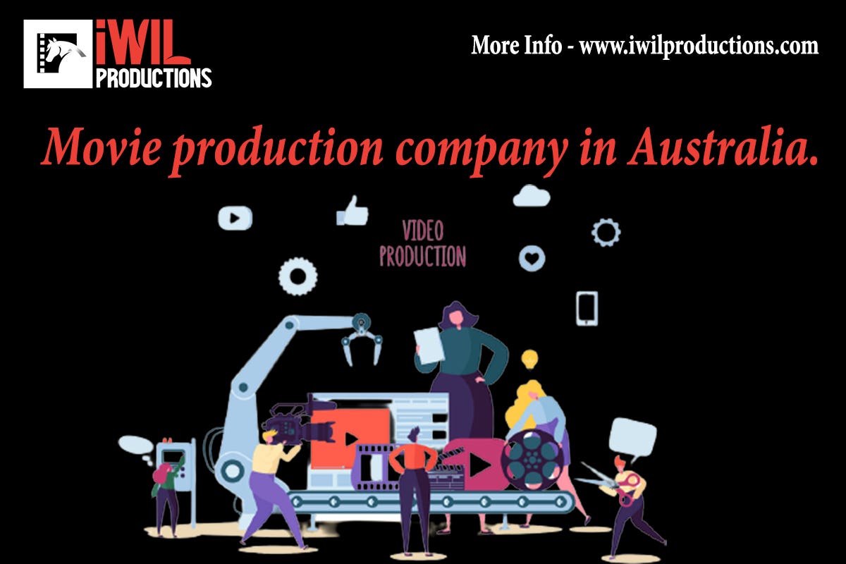 Movie production company in Australia. | by iWIL Production | Medium