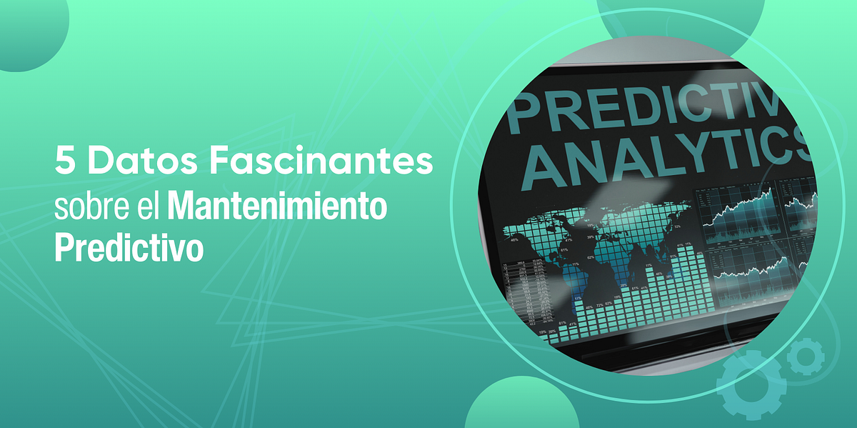 5 Datos Fascinantes sobre el Mantenimiento Predictivo | by EasyMaint ...