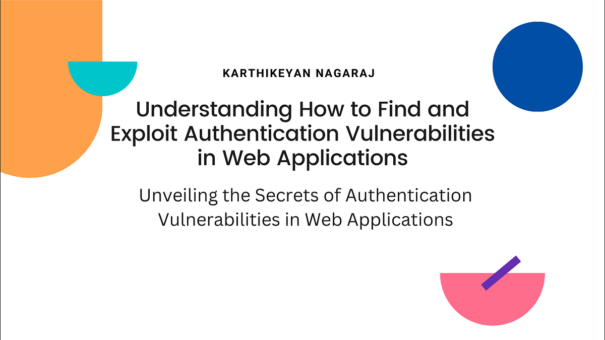 Understanding How To Find And Exploit Authentication Vulnerabilities In Web Applications 2023