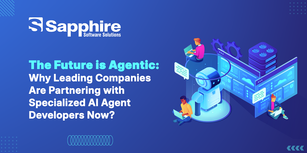 The Future is Agentic: Why Leading Companies Are Partnering with ...