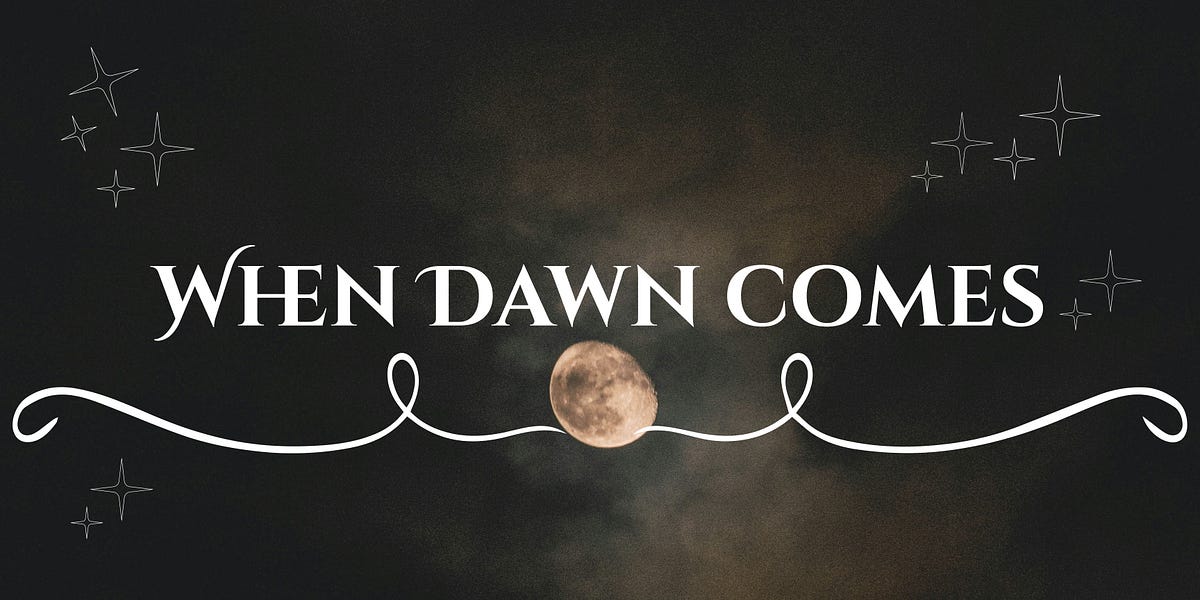 When Dawn Comes. Do you like Fantasy books? | by Writerosie | Jul, 2025 ...