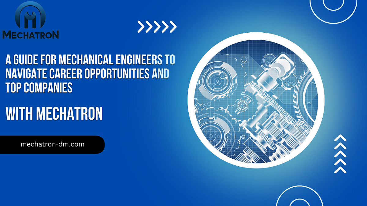 A Guide for Mechanical Engineers to Navigate Career Opportunities and ...