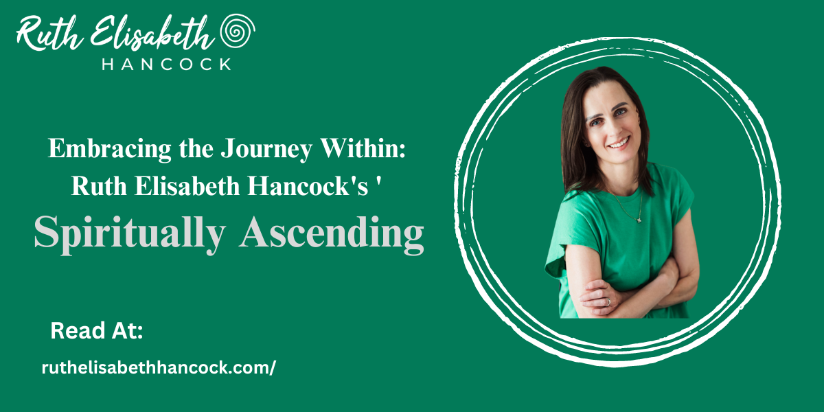 Unlocking Spiritual Ascension: A Journey Through Ruth Elisabeth Hancock ...