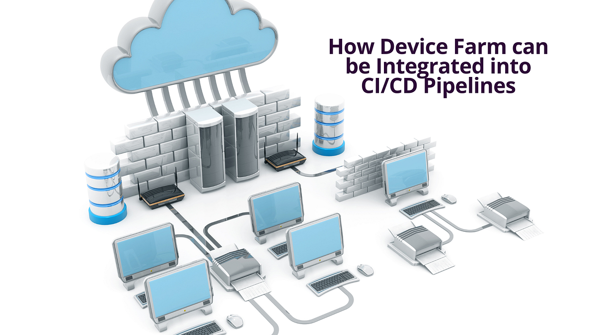 How to Integrate Device Farm into CI/CD Pipeline? | by Kavitha ...