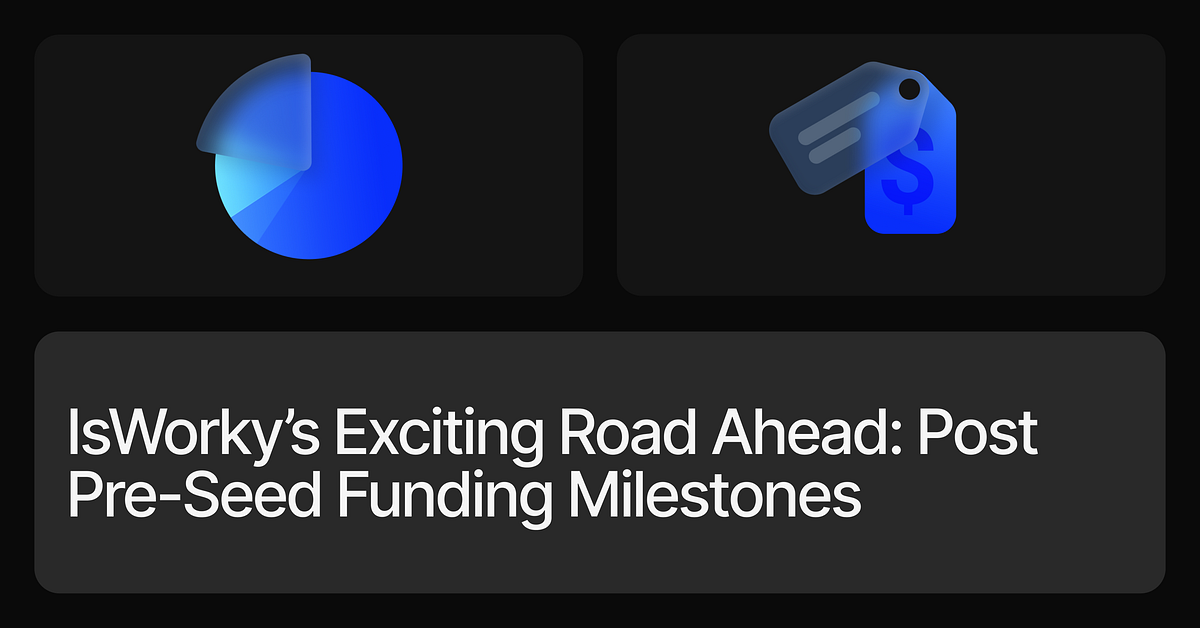 Charting IsWorky’s Future: Our Roadmap Post Pre-Seed Funding | by ...