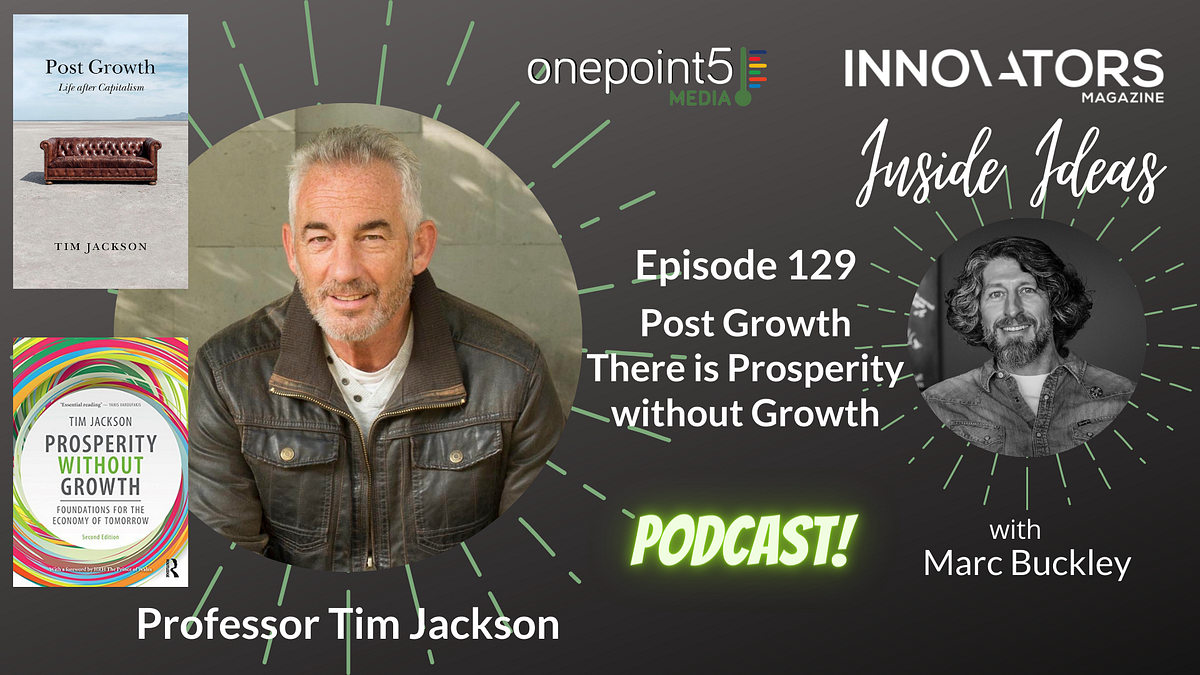 Prof Tim Jackson on Inside Ideas. What should an economy value? | by ...