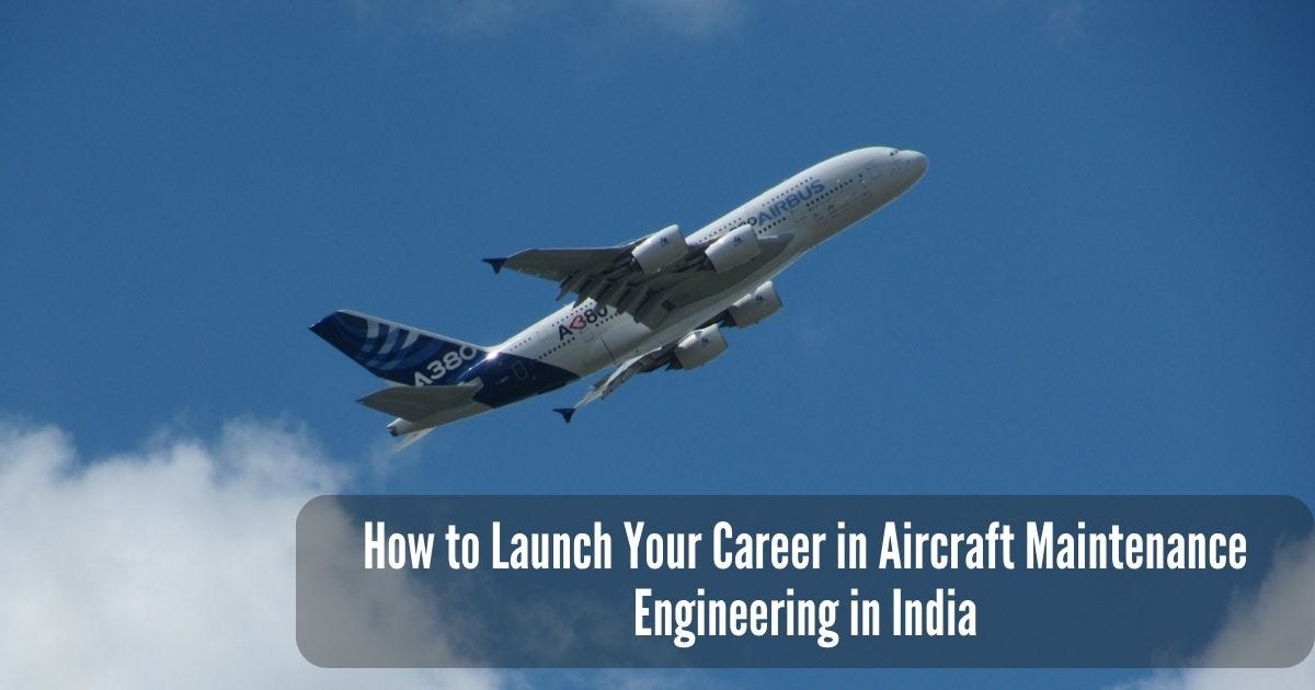 How to Launch Your Career in Aircraft Maintenance Engineering in India? | by Igesame | Medium