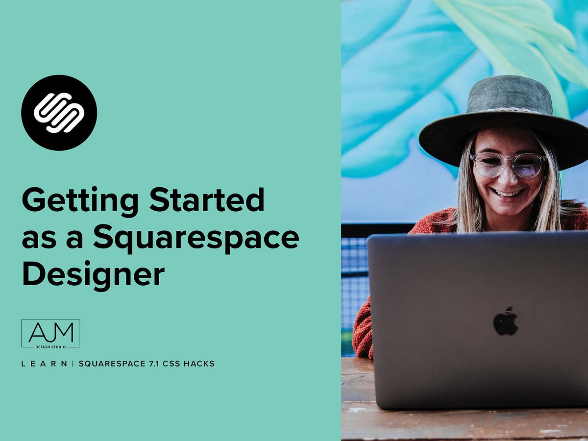 Getting Started as a Squarespace Designer | by Amanda McNay | Medium