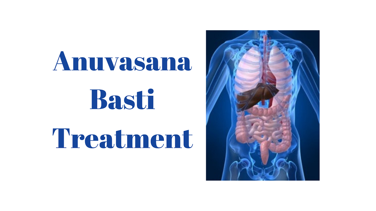What is Anuvasana Basti Treatment? | by wellnesscentre | Medium