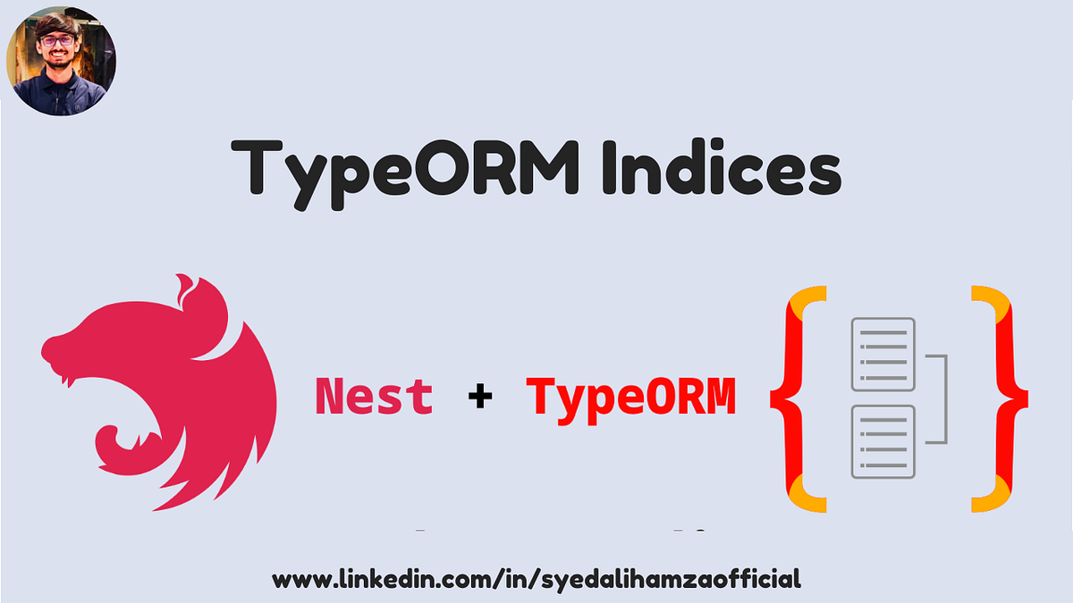Understanding TypeORM Indices in NestJS with Practical Examples | by ...