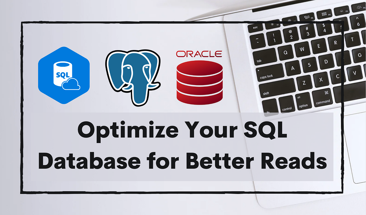 Optimizing SQL Databases for Read Heavy Operations | by Minura Samaranayake | Bits and Pieces