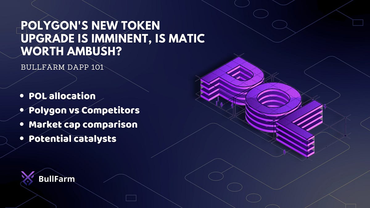Polygon’s New Token Upgrade Is Imminent, is $MATIC Worth Ambush? | by BullFarm | Aug, 2024 | Medium