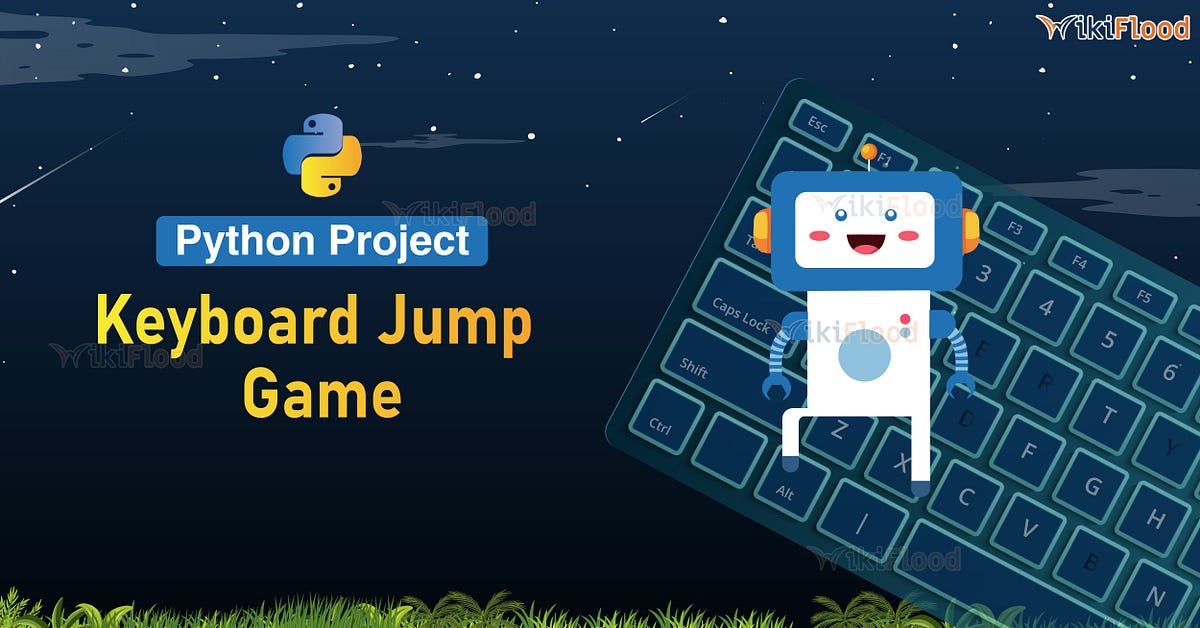 Create a Keyboard Jump Game using Python. | by Rahul Patodi | Wiki Flood | Mar, 2025 | Medium