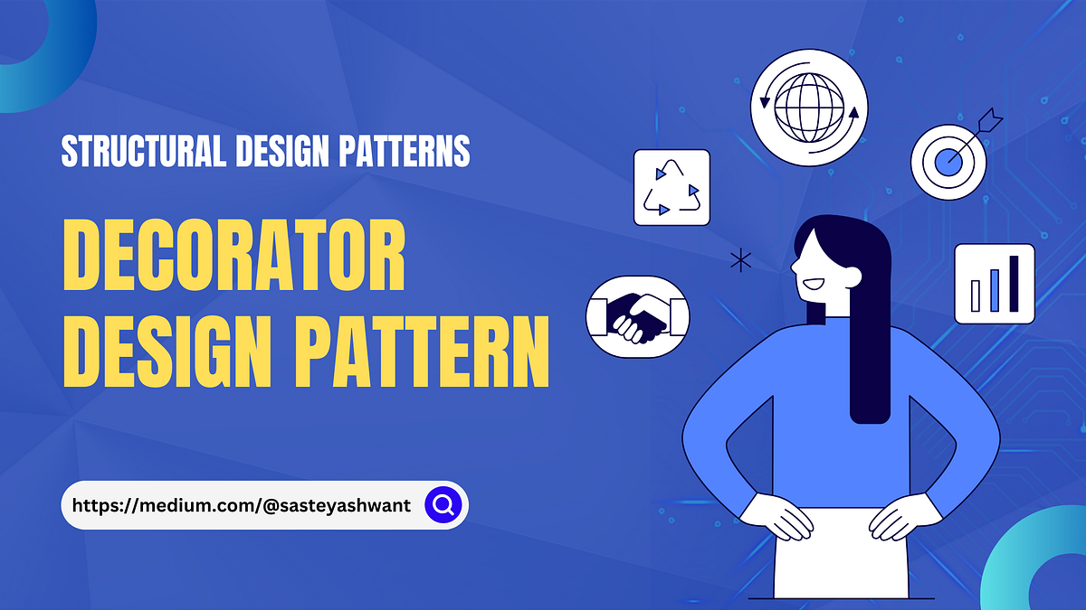 Let’s learn Decorator Design Pattern with Scorpio! | by Yashwant Saste ...