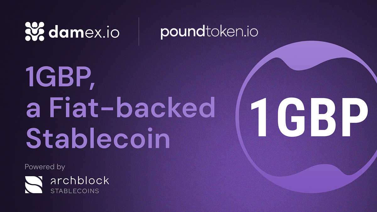 Damex and Poundtoken launch 1GBP utilizing the technology of the Archblock Stablecoins Issuance ...