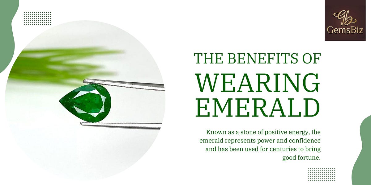 The Benefits of Wearing Emerald. You’re probably already aware of the ...