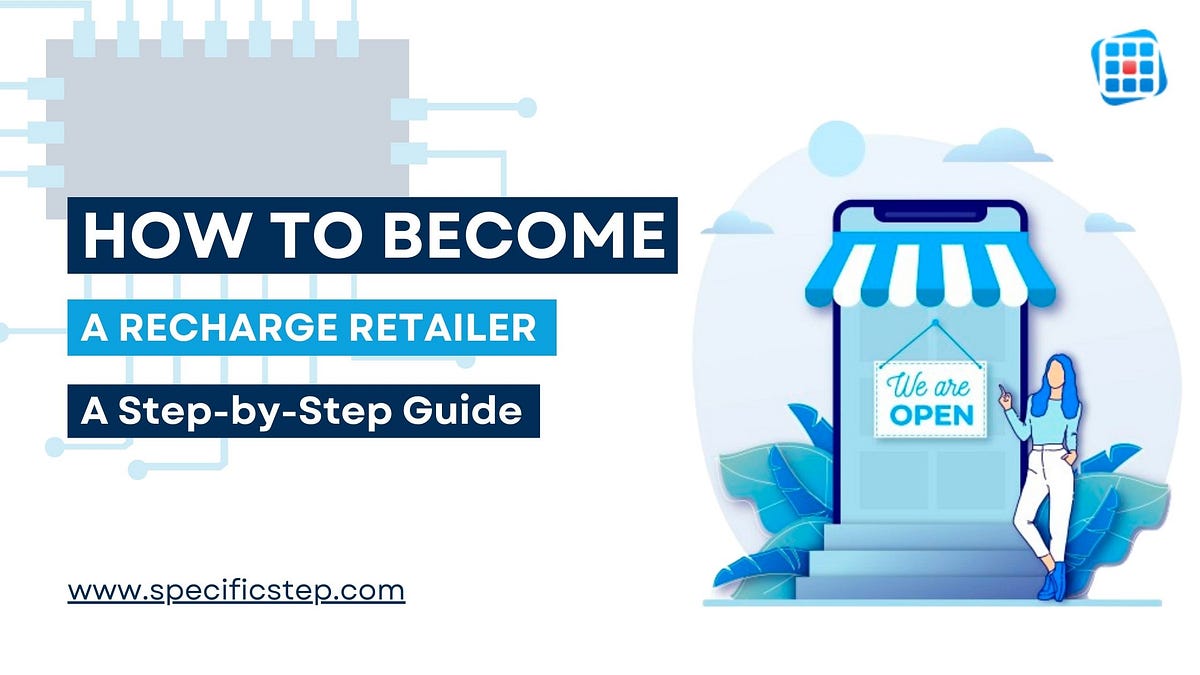 How To Become a Recharge Retailer : A Step-by-Step Guide | Medium