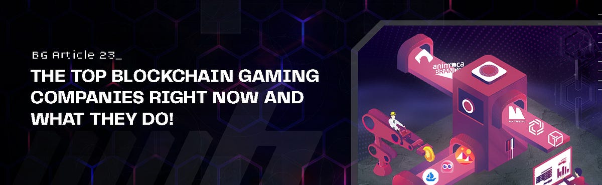 The Top 8 Blockchain Gaming Companies Right Now — Who They Are, And ...