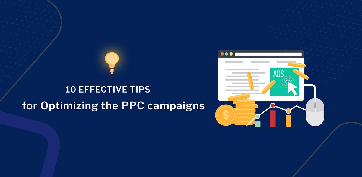 10 Effective Tips for Optimizing the PPC Campaigns | by Paresh | Aug, 2024 | Medium