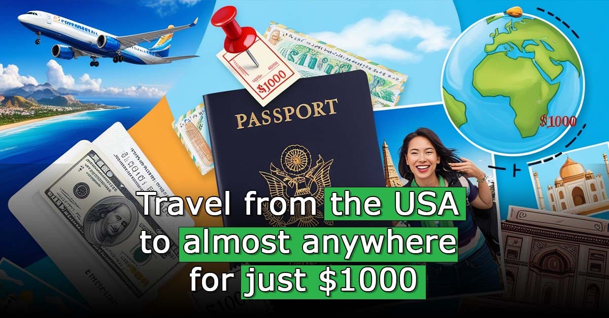 Travel from the USA Anywhere for $1000: Your Ultimate Guide | by Ghyas ...