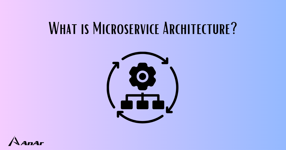 What Is Microservice Architecture? — Explained! | by AnAr Solutions ... What Is Microservice Architecture? — Explained! | by AnAr Solutions ...