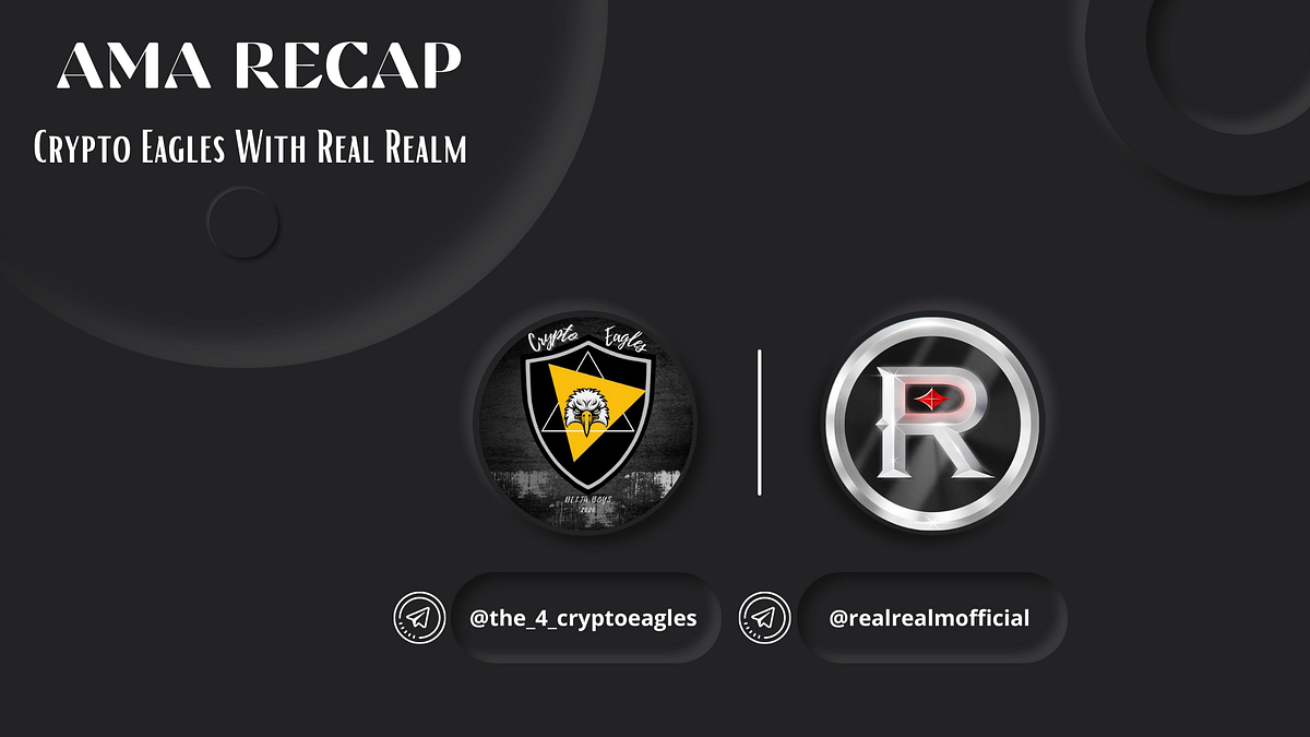 AMA Recap of Crypto Eagles with Real REALM | by Crypto Eagle 🦅 | Medium