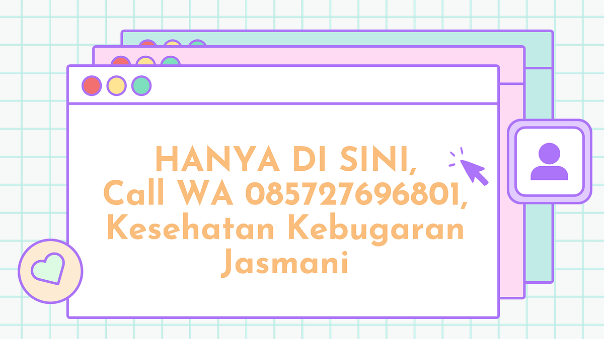 HANYA DI SINI, Call WA 085727696801, Kesehatan Kebugaran Jasmani | by coachtrainingpersonal | Medium