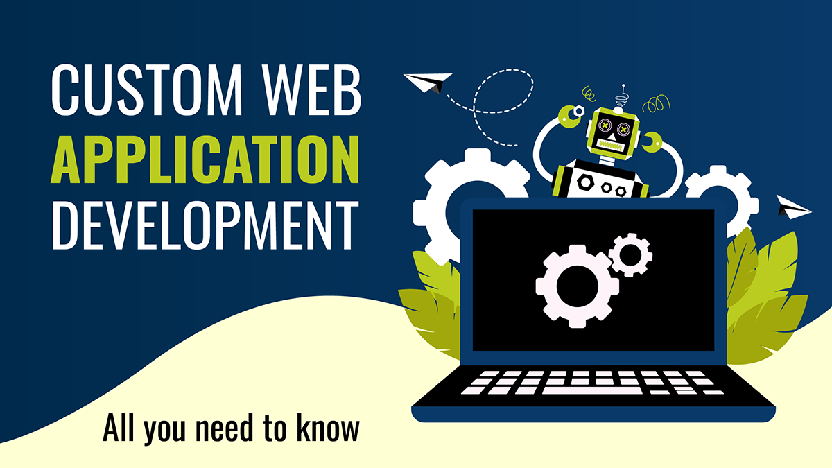Reasons You Should Go With Custom Web Application Development | by ...