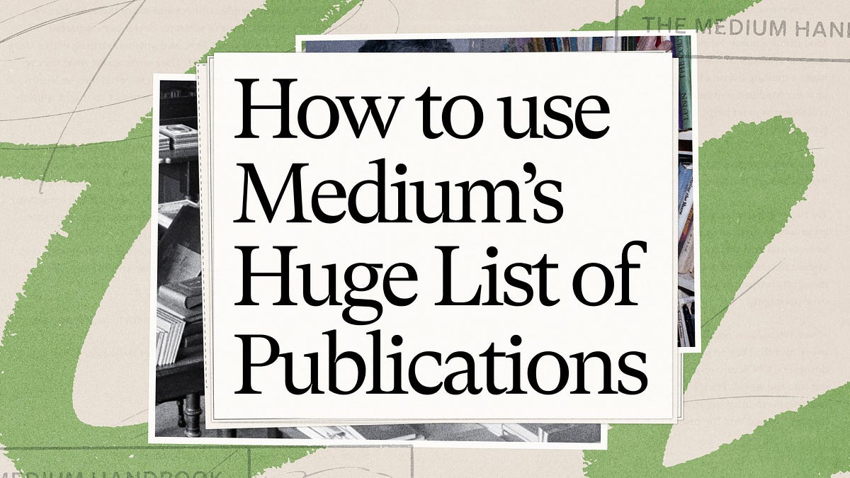 How new writers can find a publication for their story using Medium’s ...