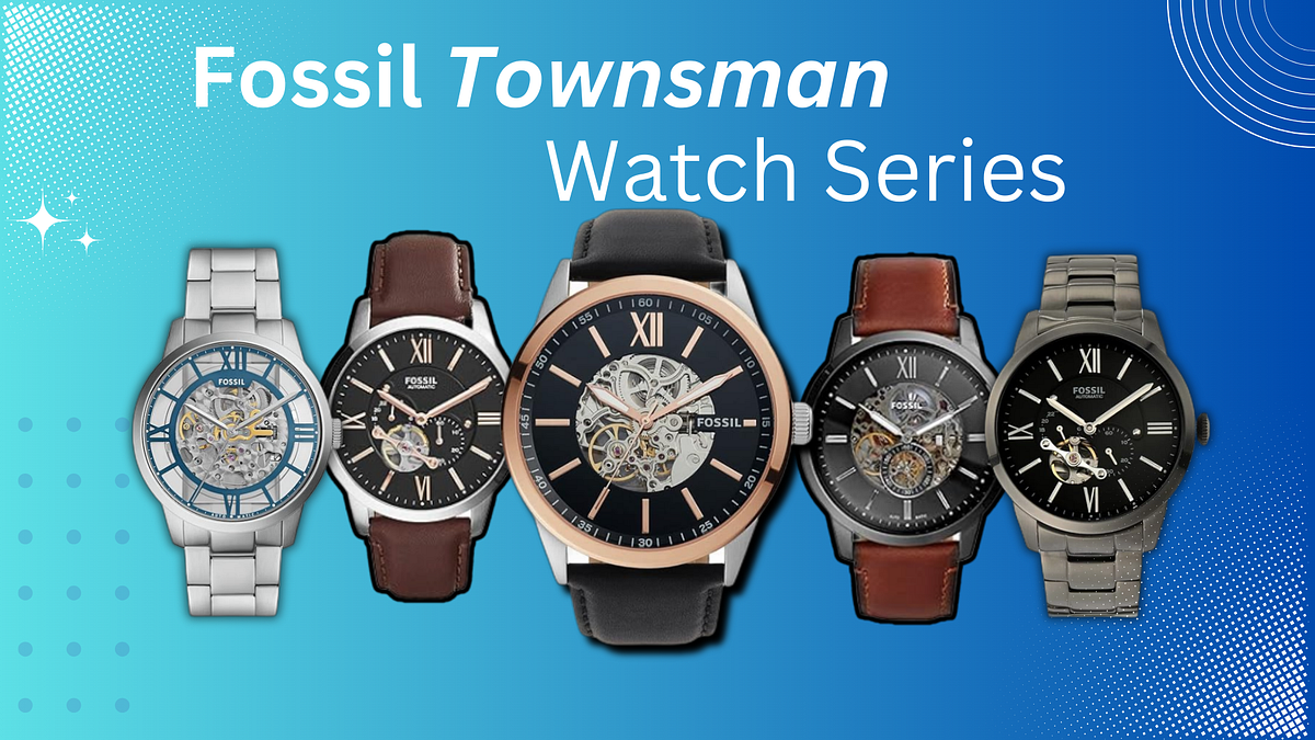 Why the Fossil Townsman Watch Series is a Hit Among Indians | by ...