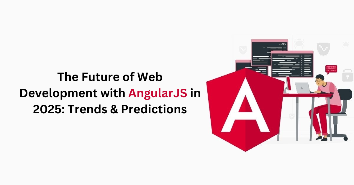 The Future of Web Development with AngularJS in 2025: Trends & Predictions | JavaScript in Plain ...