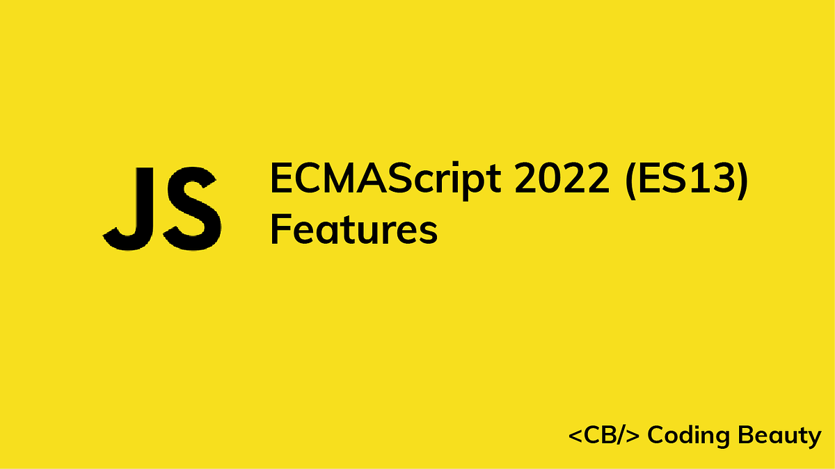 11 Amazing New JavaScript Features in ES13 | Coding Beauty