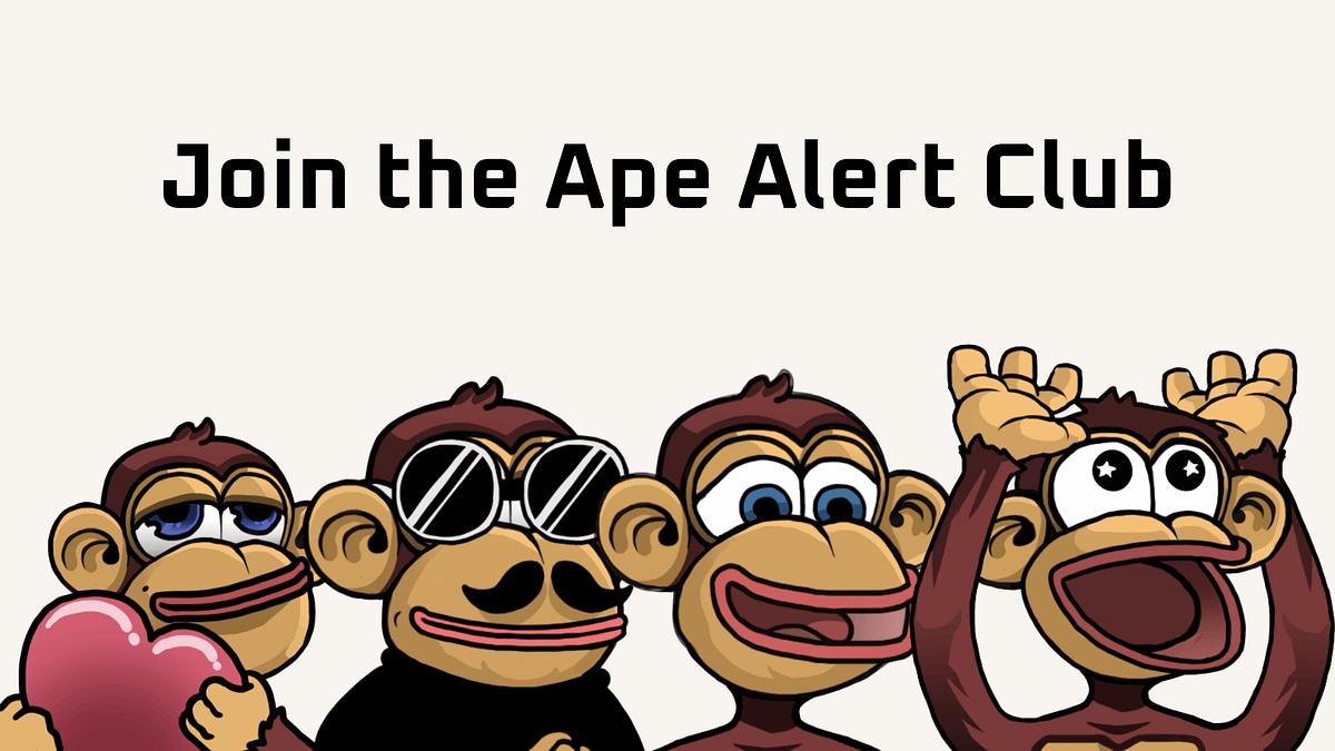 Join the Ape Alert Club. Are you an NFT Ape alert holder? Join… | by Monkey Empire | Nov, 2023 ...