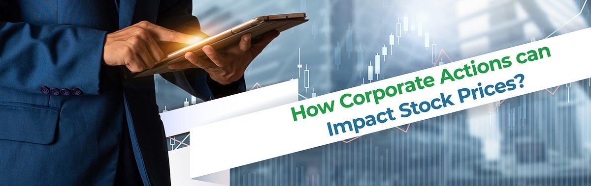 How Corporate Actions can Impact Stock Prices? | by Master Capital ...