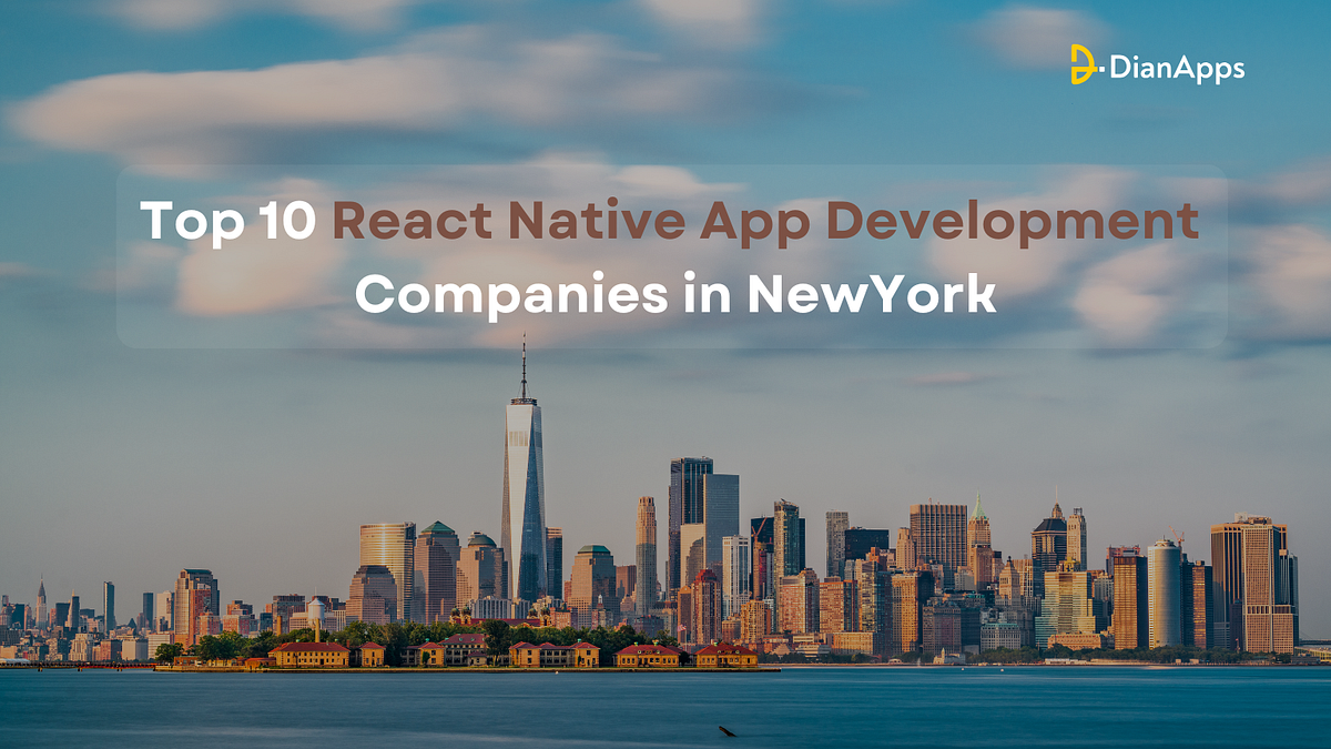 Top 10 React Native App Development Companies in NewYork You Should ...