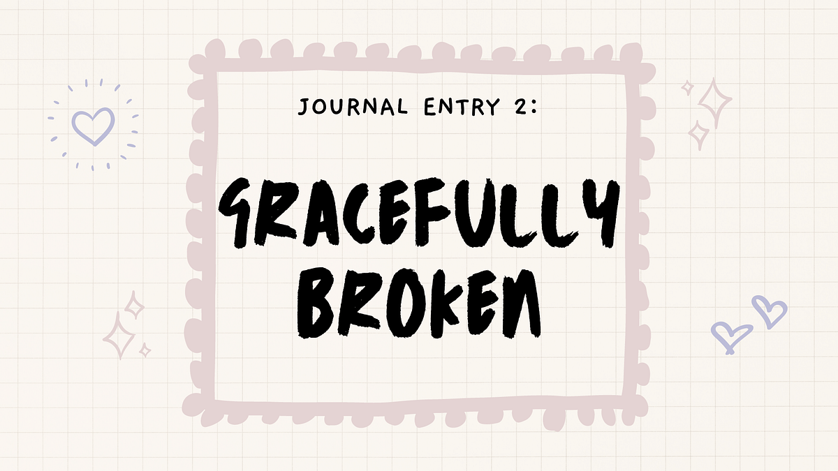 GRACEFULLY BROKEN | by 𝑬𝒍𝒊𝒌𝒆𝒎 𝑻𝒂𝒈𝒃𝒐𝒓 | Medium