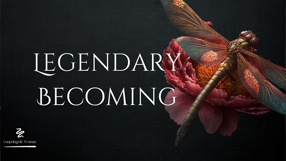 Legendary Becoming. Legendary Becoming: Crafting Your… | by Elle Nagy ...