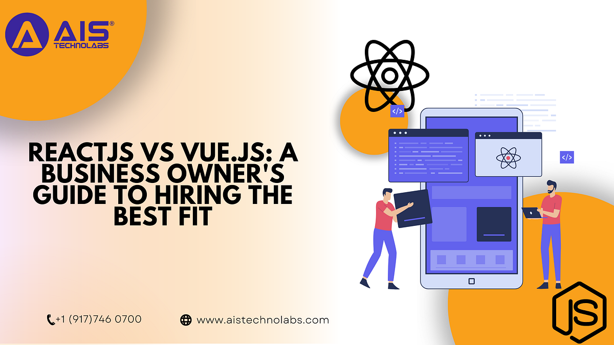 ReactJS vs Vue.js: A Business Owner’s Guide to Hiring the Best Fit | by ...